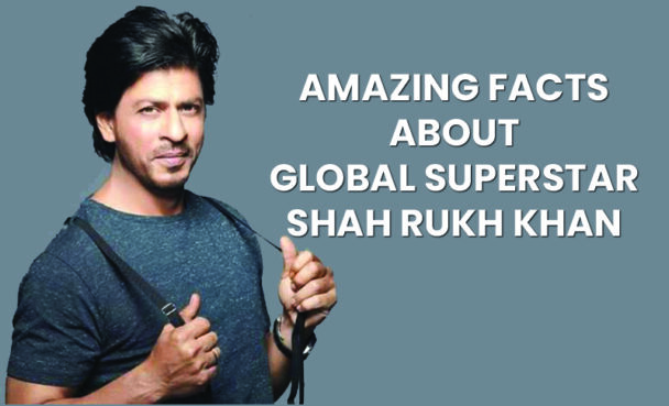 Amazing Facts About Global Superstar Shahrukh Khan – Team Shah Rukh Khan